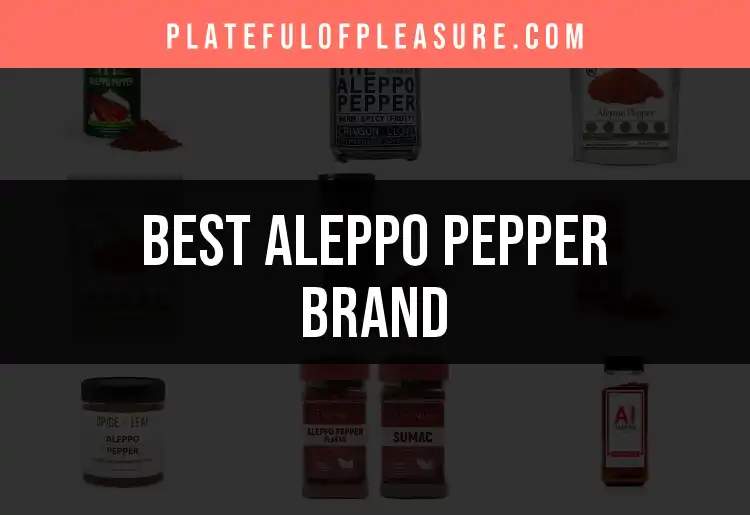 Top 10 Aleppo Pepper Brands for Perfect Spice