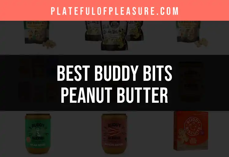13 Delicious Buddy Bits Peanut Butter Picks You’ll Love