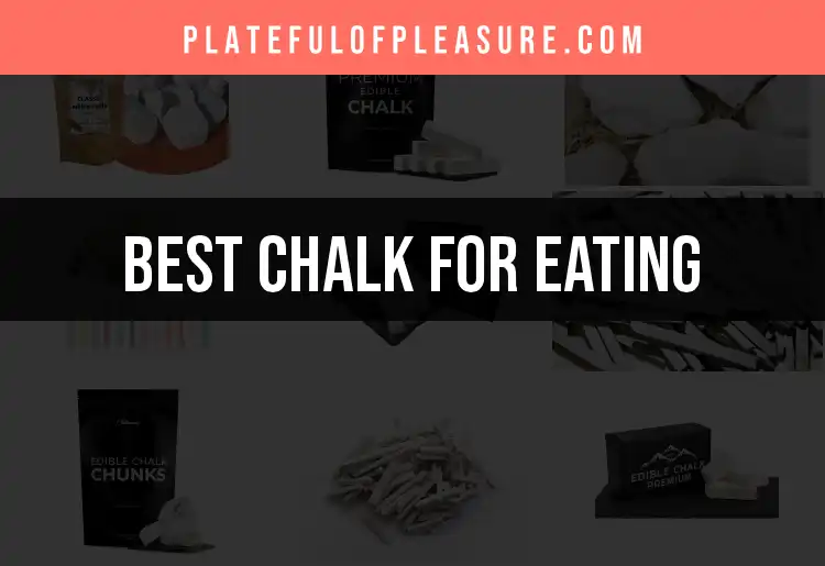 Top 10 Chalk for Eating You Should Try