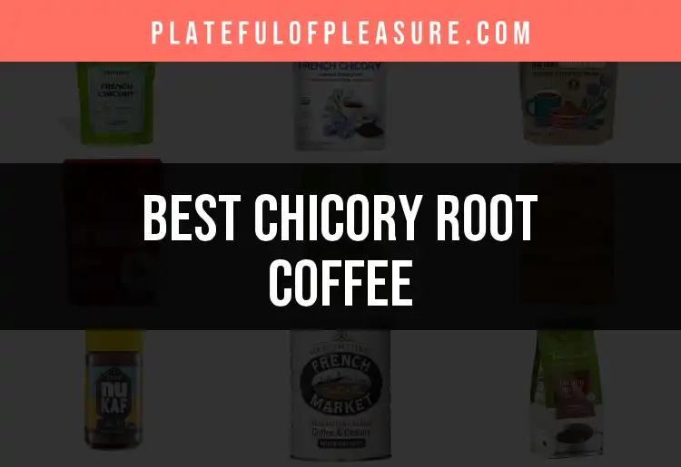 12 Chicory Root Coffee Products You Need to Try