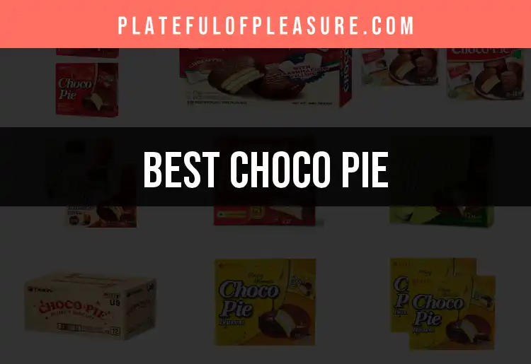 Top 10 Choco Pies for Sweet Tooth Satisfaction