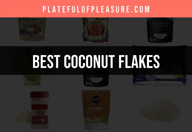 13 Must-Try Coconut Flakes for Every Delicious Moment