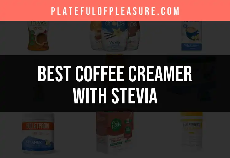 16 Coffee Creamers with Stevia That Delight Your Morning