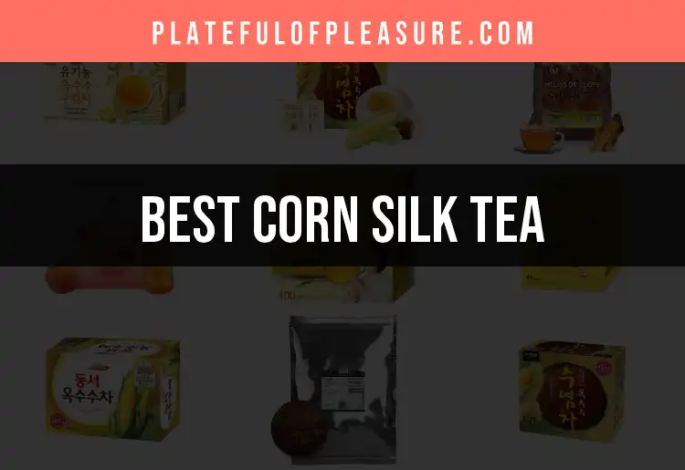 Top 10 Corn Silk Tea Picks for Natural Wellness