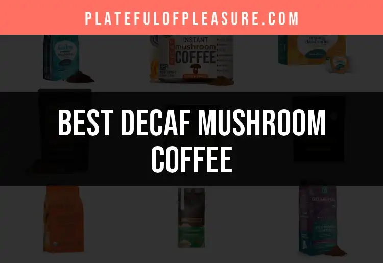 12 Decaf Mushroom Coffees You Need to Try