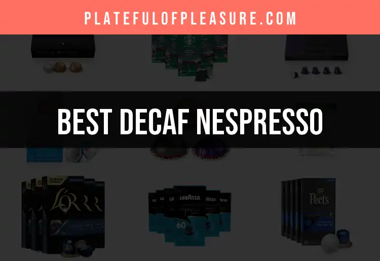 10 Decaf Nespresso Pods You Must Try