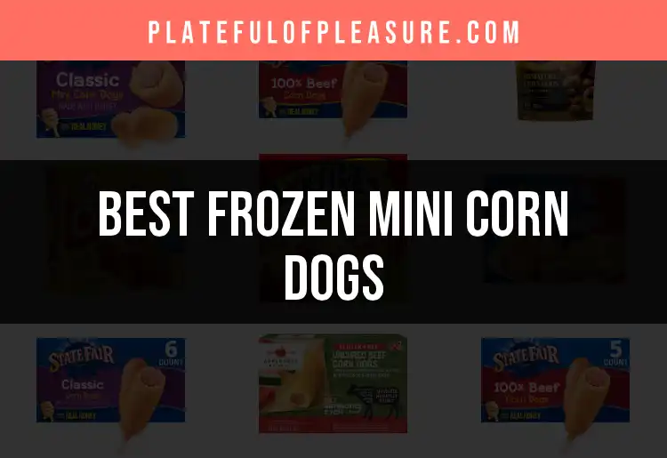 12 Delicious Frozen Mini Corn Dogs Tested