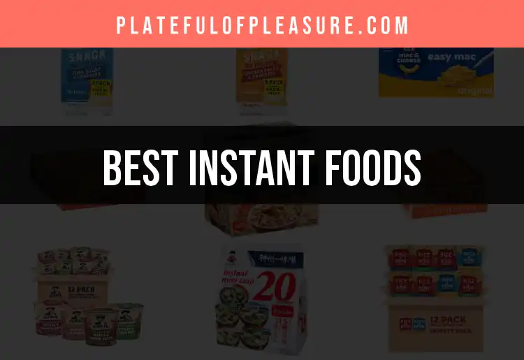 14 Quick and Tasty Instant Foods You Need to Try