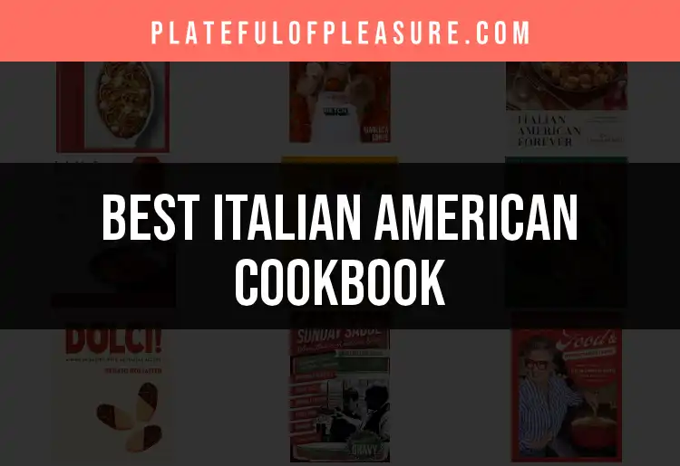 12 Must-Have Italian American Cookbooks for Every Foodie