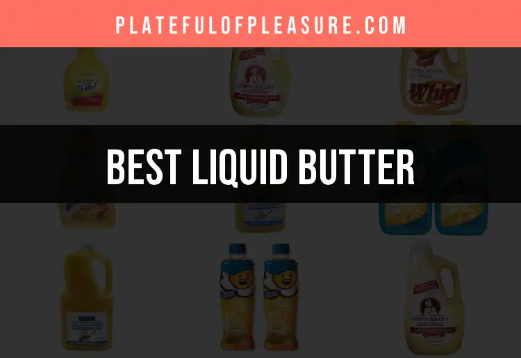 16 Liquid Butter Products You Need to Try