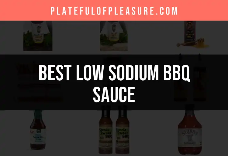 14 Low Sodium BBQ Sauces You’ll Love