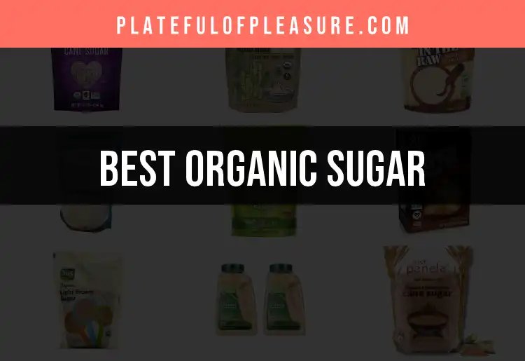 15 Best Organic Sugar Products for Sweetening Naturally