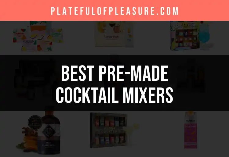 12 Best Pre-Made Cocktail Mixers for Quick Perfect Drinks