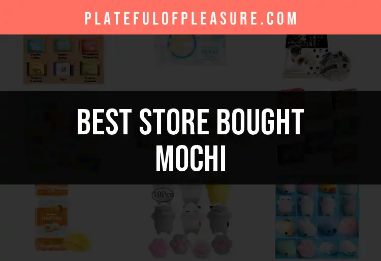 Top 10 Store Bought Mochi You Need to Try