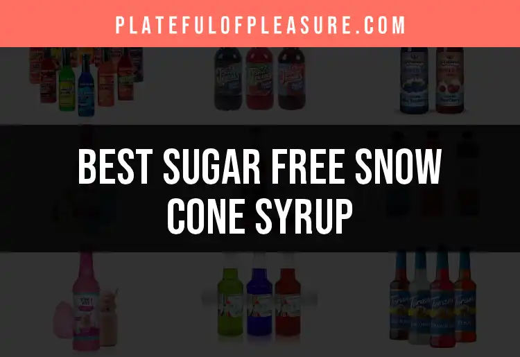 10 Flavorful Sugar Free Snow Cone Syrups You’ll Love