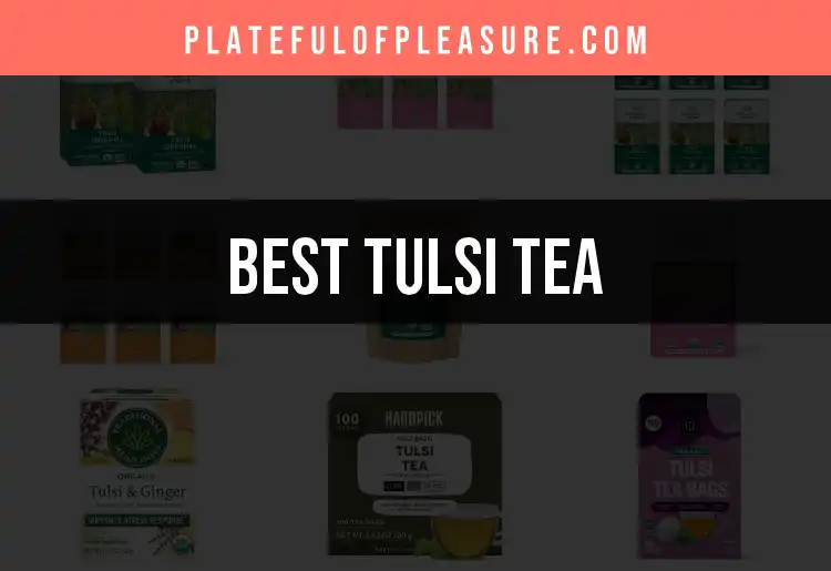 Top 10 Tulsi Tea Varieties for Wellness